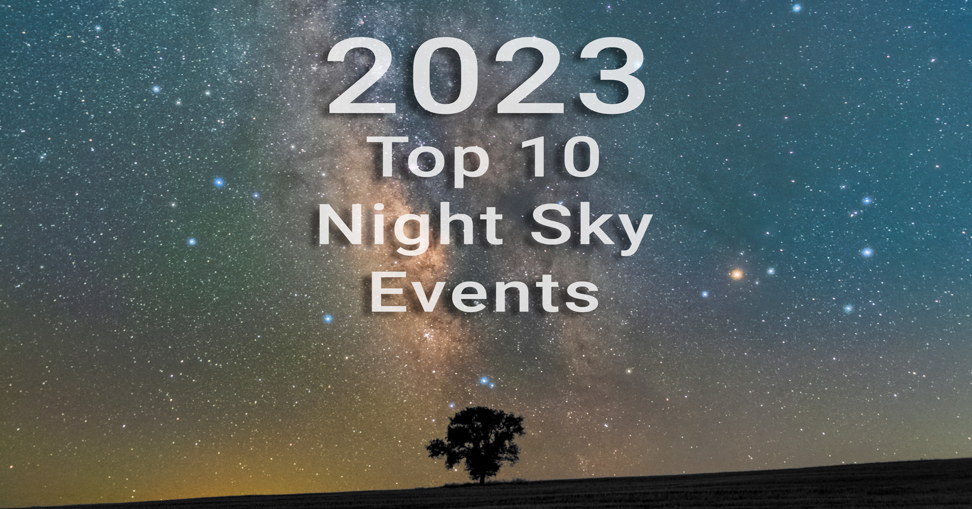 Top 10 Night Sky Events of 2023 - Alexios Ntounas Photography